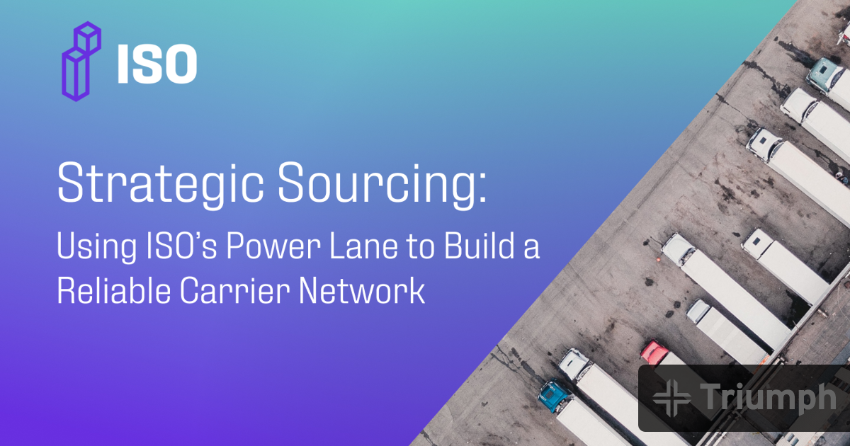 Strategic Sourcing: Using ISO's Power Lane to Build a Reliable Carrier ...